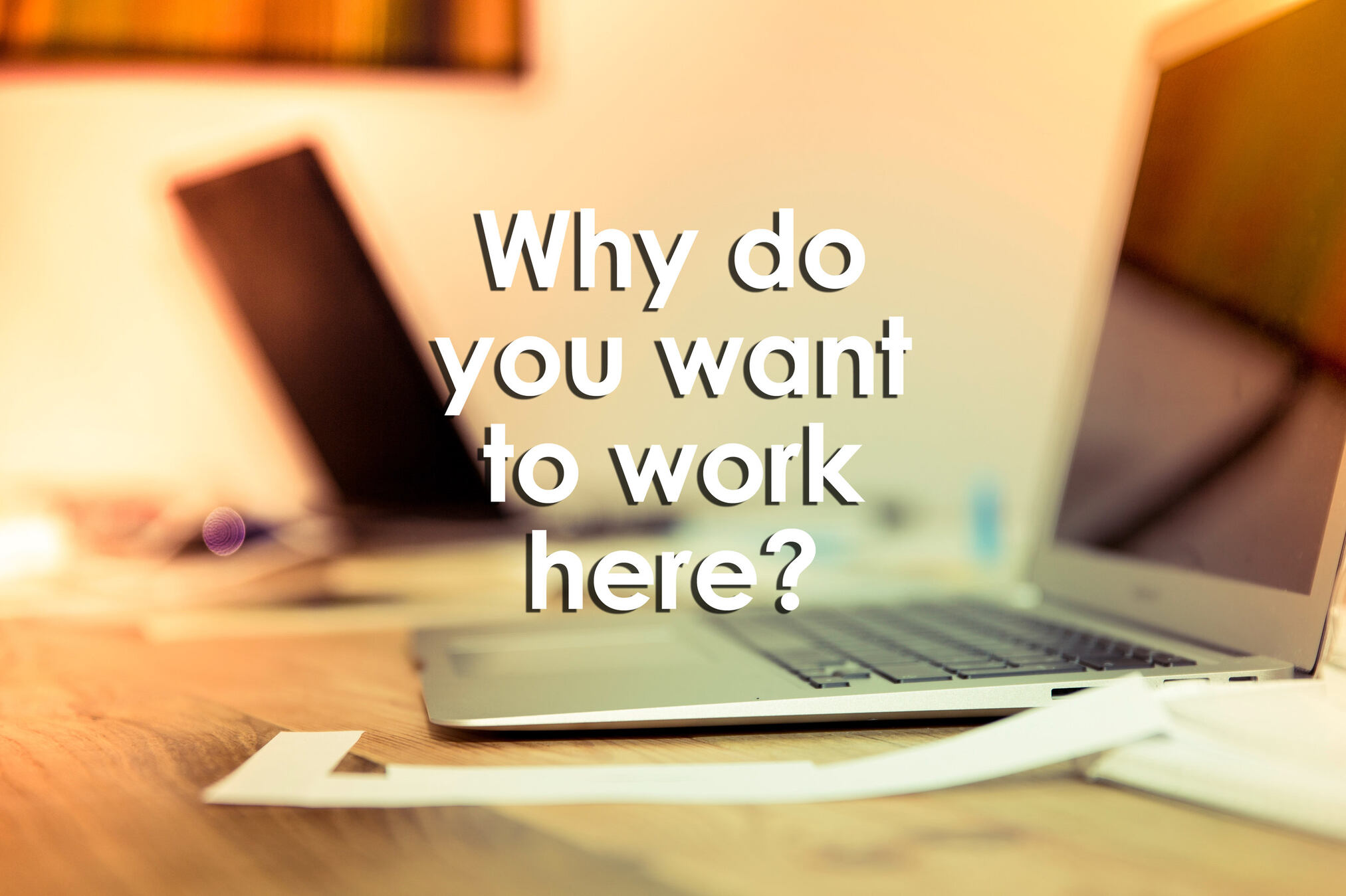 How To Answer Why Do You Want To Work Here